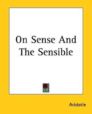 On Sense And The Sensible by Aristotle | Goodreads