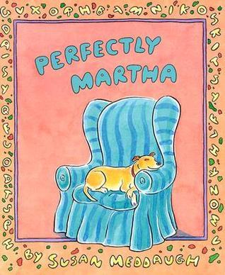 Perfectly Martha (Martha Speaks) by Susan Meddaugh | Goodreads