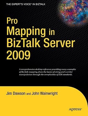 Pro Mapping in BizTalk Server 2009 by Jim Dawson | Goodreads