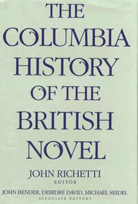 The Columbia History of the British Novel by John J. Richetti | Goodreads