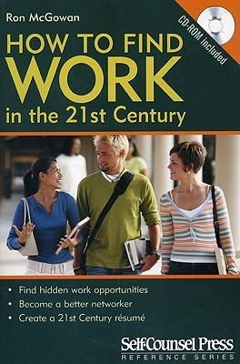 How to Find Work in the 21st Century by Ron McGowan | Goodreads