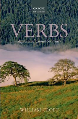 Verbs: Aspect and Causal Structure by William Croft | Goodreads