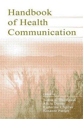 Handbook of Health Communication by Teresa L. Thompson | Goodreads