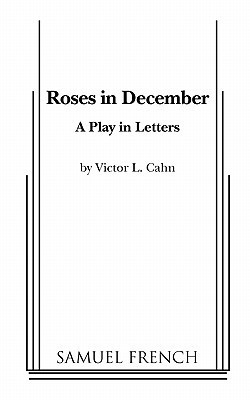 Roses in December by Victor L. Cahn | Goodreads