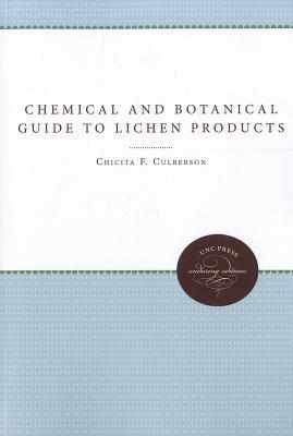 Chemical and Botanical Guide to Lichen Products by Chicita F. Culberson ...