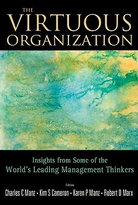 The Virtuous Organization: Insights From Some Of The WorldÃ†s Leading ...