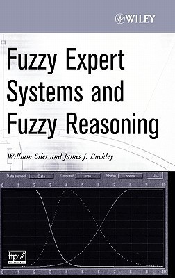 Fuzzy Expert Systems and Fuzzy Reasoning by William Siler | Goodreads