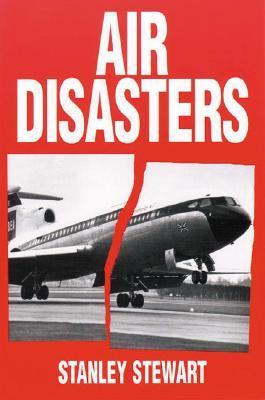 Air Disasters by Stanley Stewart | Goodreads