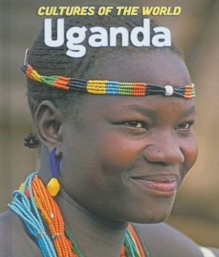 Uganda (Cultures of the World) by Robert Barlas | Goodreads