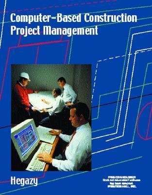 Computer-Based Construction Project Management by Tarek Hegazy | Goodreads
