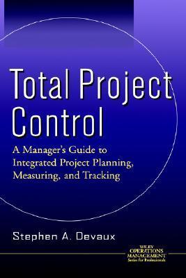 Total Project Control by Stephen A. Devaux | Goodreads
