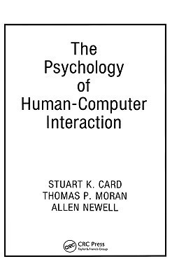 The Psychology of Human-Computer Interaction by Stuart Card | Goodreads