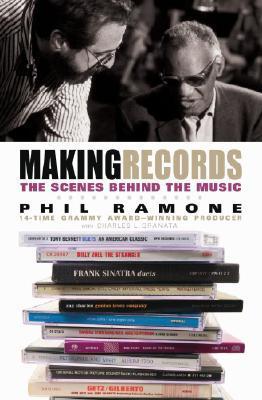 Making Records: The Scenes Behind the Music by Phil Ramone | Goodreads