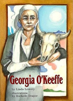 Georgia O'Keeffe (On My Own Biographies) by Linda Lowery | Goodreads