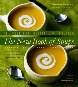 The New Book of Soups: Over 160 New and Improved Recipes for Soups and ...