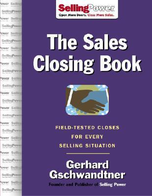 Sales Closing Book: Field-tested Closes for Every Selling Situation by ...