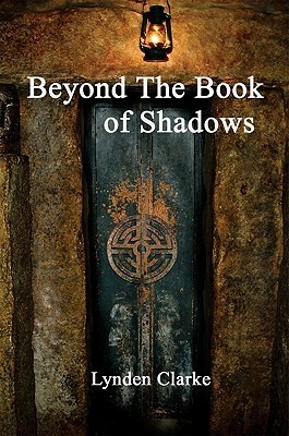 Beyond The Book of Shadows: Advanced Ritual Practice by Lynden Clarke ...