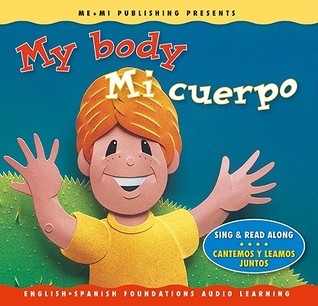 My Body / Mi cuerpo (Song, Music & Read Along CD) (English and Spanish ...