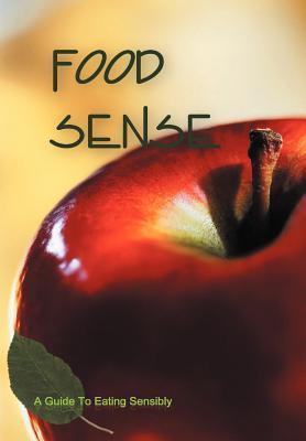 Food Sense: A Guide to Eating Sensibly by Marilyn Haag | Goodreads