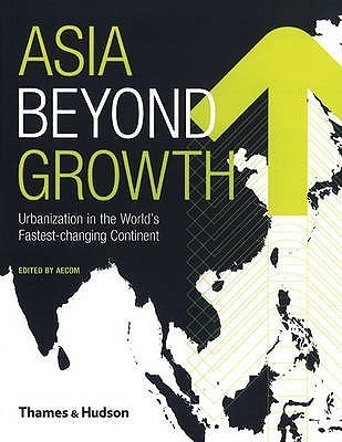 Asia Beyond Growth /anglais by AECOM | Goodreads