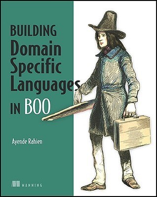 DSLs in Boo: Domain Specific Languages in .NET by Oren Eini | Goodreads