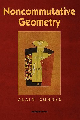 Noncommutative Geometry by Alain Connes | Goodreads
