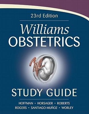 Williams Obstetrics, Study Guide by Barbara L. Hoffman | Goodreads