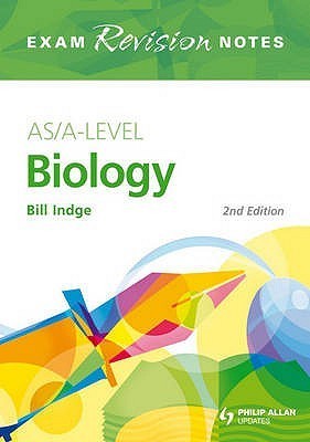 Biology: AS/A - Level (Exam Revision Notes) by Bill Indge | Goodreads