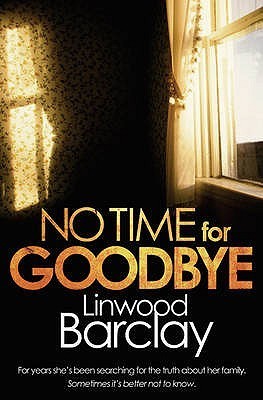 No Time for Goodbye by Linwood Barclay | Goodreads