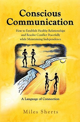 Conscious Communication - How to Establish Healthy Relationships and ...