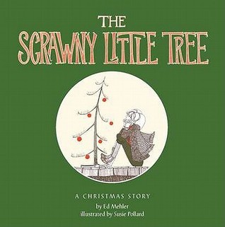 The Scrawny Little Tree by Ed Mehler | Goodreads