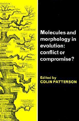 Molecules and Morphology in Evolution: Conflict or Compromise? by Colin ...