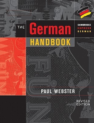 The German Handbook: Your Guide to Speaking and Writing German by Paul ...