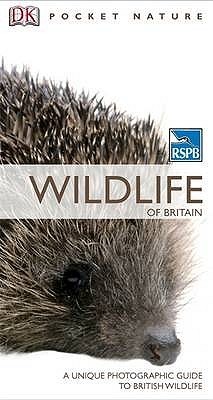 Wildlife of Britain (RSPB: DK Pocket Nature) by Chris Gibson | Goodreads