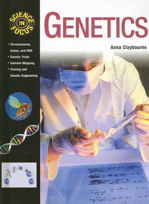 Genetics (Science In Focus) by Anna Claybourne | Goodreads