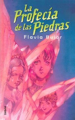 La profecía de las piedras by Flavia Bujor | Goodreads