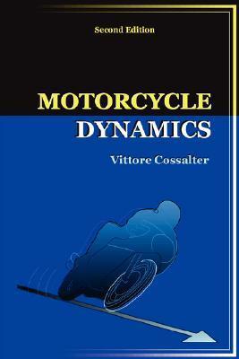 Motorcycle Dynamics by Vittore Cossalter | Goodreads