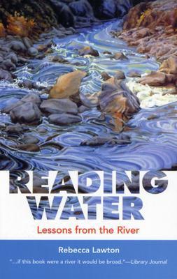 Reading Water: Lessons from the River by Rebecca Lawton | Goodreads