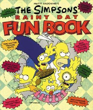 The Simpsons Rainy Day Fun Book by Matt Groening | Goodreads