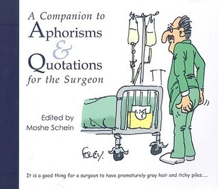 A Companion to Aphorisms & Quotations for the Surgeon by Moshe Schein ...