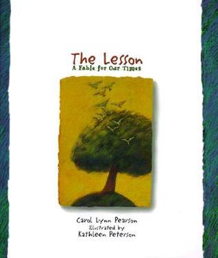The Lesson: A Fable for Our Times by Carol Lynn Pearson | Goodreads