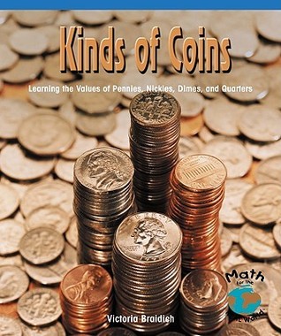 Kinds of Coins: Learning the Values of Pennies, Nickels, Dimes and ...