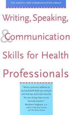 Writing, Speaking, and Communication Skills for Health Professionals by ...
