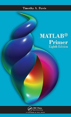 MATLAB Primer by Timothy A. Davis | Goodreads