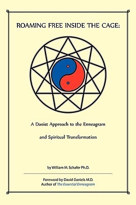 Roaming Free Inside the Cage: A Daoist Approach to the Enneagram and ...