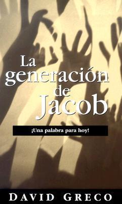 La Generacion de Jacob by Sr David Greco | Goodreads