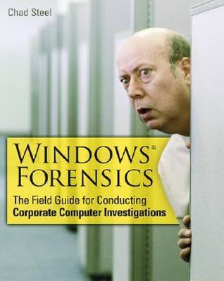 Windows Forensics: The Field Guide for Corporate Computer ...