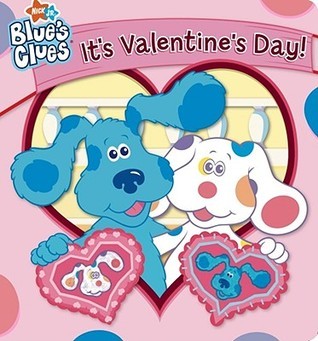 It's Valentine's Day! (Blue's Clues) by Brooke Lindner | Goodreads