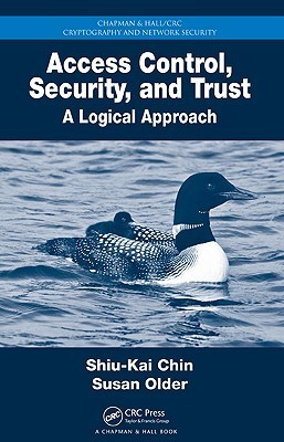 Access Control, Security, and Trust by Shiu-Kai Chin | Goodreads