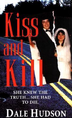 Kiss and Kill by Dale Hudson | Goodreads